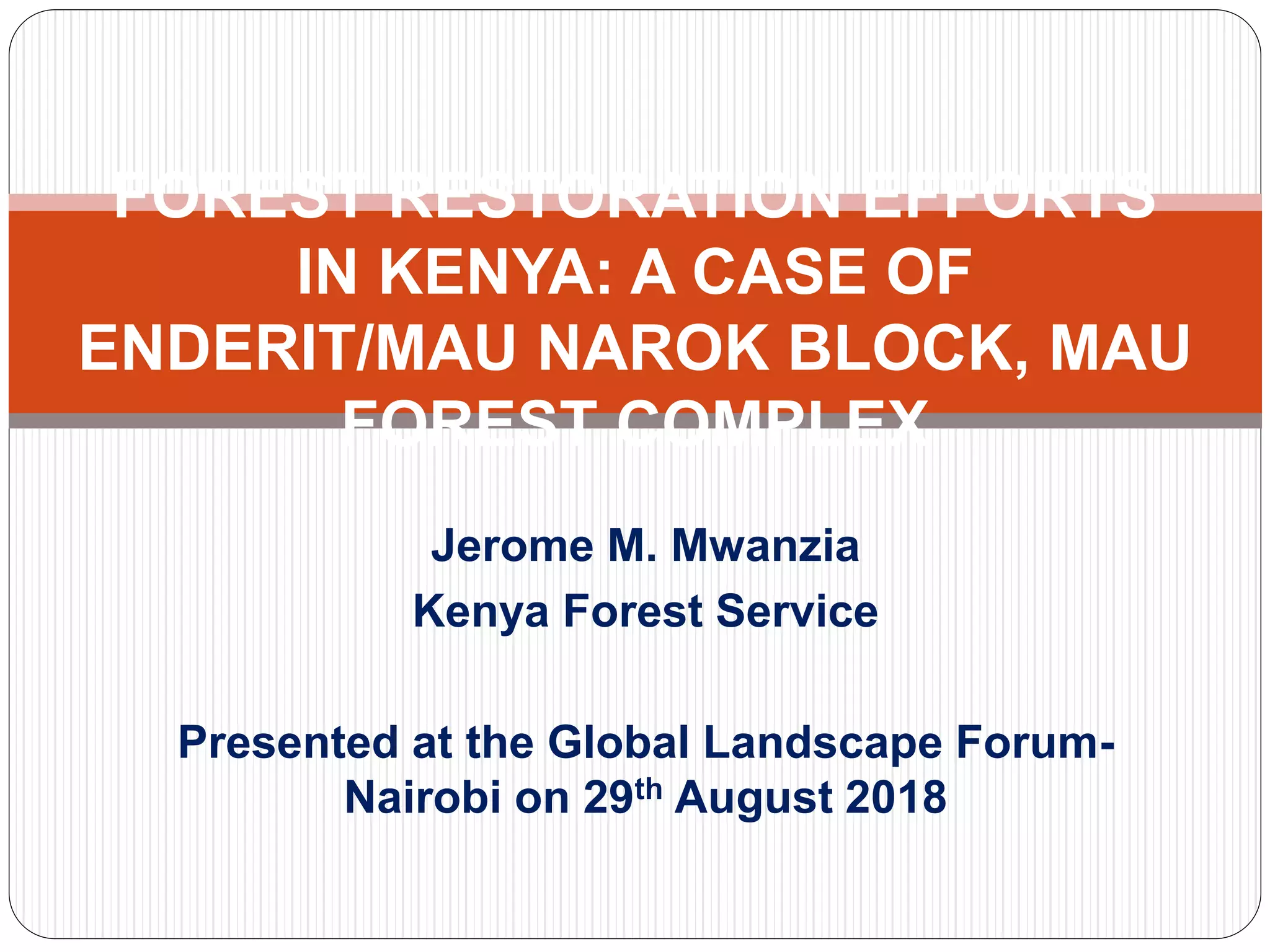Forest restoration efforts in Kenya: A case of Enderit/Mau Narok block ...