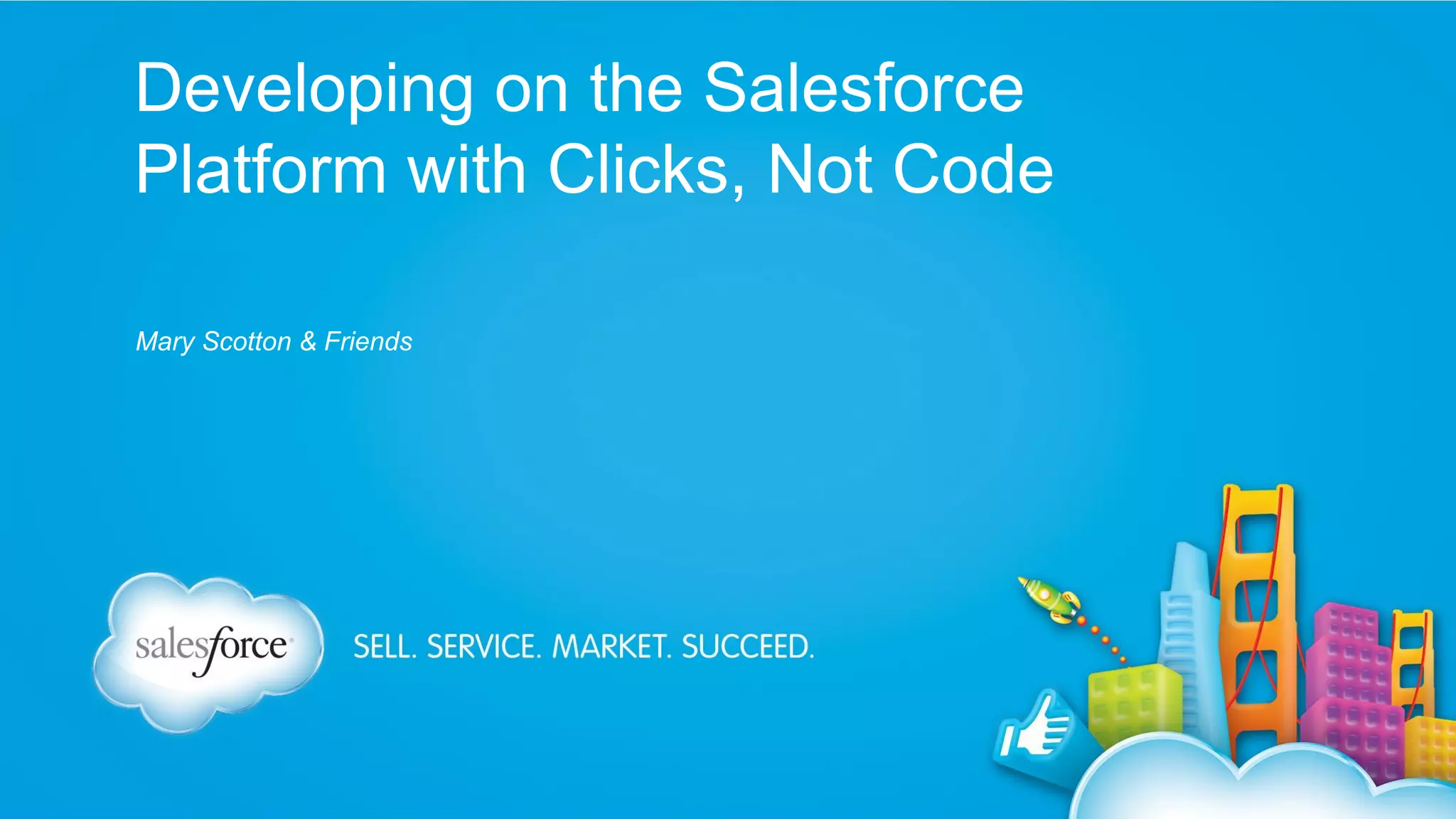 Developing on the Salesforce Platform With Clicks, Not Code | PDF ...