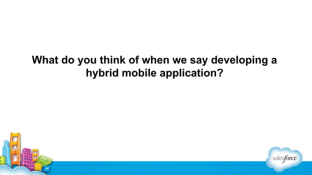 Create a Hybrid Mobile App With the Salesforce Mobile SDK | PPT