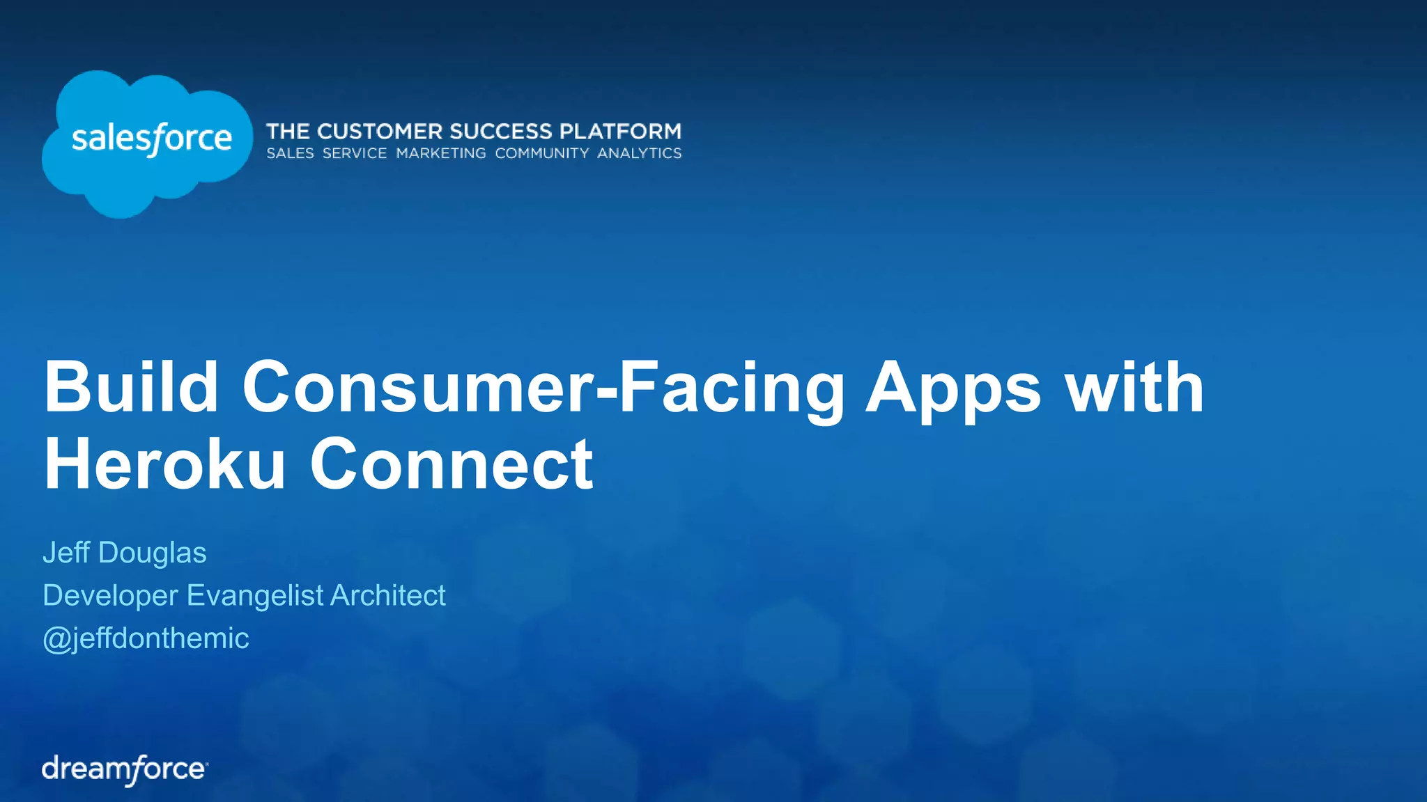 Build Consumer-Facing Apps with Heroku Connect | PPT