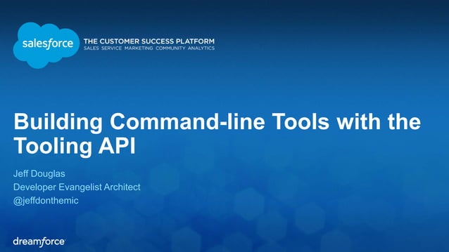 Building Command-line Tools with the Tooling API | PPT