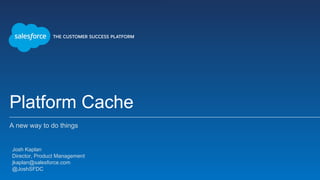 Platform Cache (DF15 session) | PDF