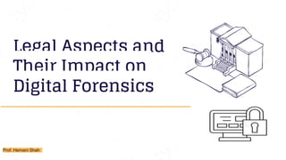 Legal aspects of digital forensics | PPTX