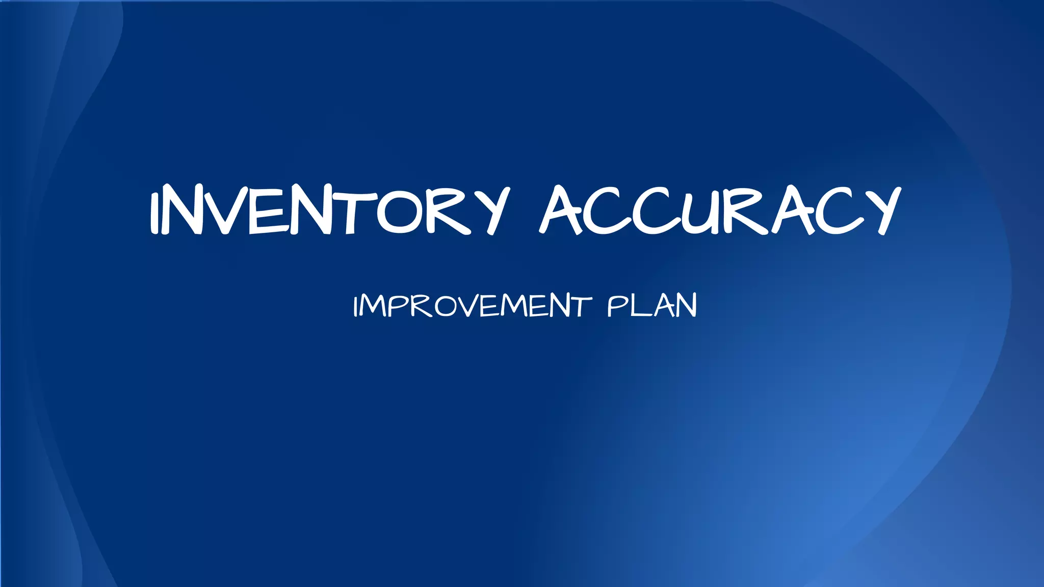 Inventory Accuracy Improvement Plan | PPTX