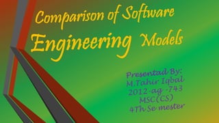 Comparison of Software Engineering Models | PPTX