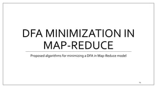 DFA minimization algorithms in map reduce | PPTX