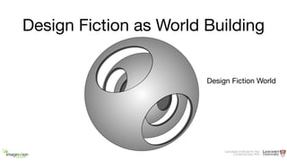 Design Fiction as World Building | PPT