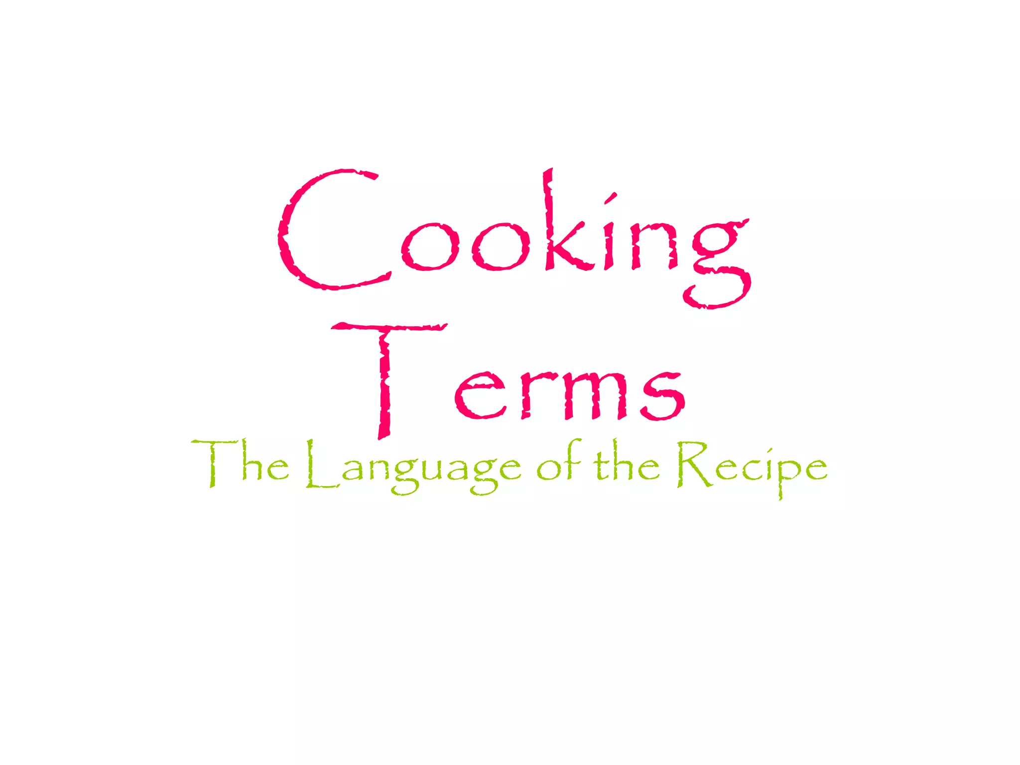 CookingTerms | PPTX | Desserts and Baking | Food & Drink