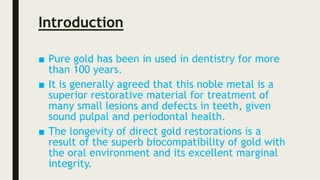 Direct fiiling gold conservative dentistry | PPTX