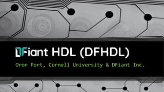DFiant HDL CIRCT Presentation | PPT