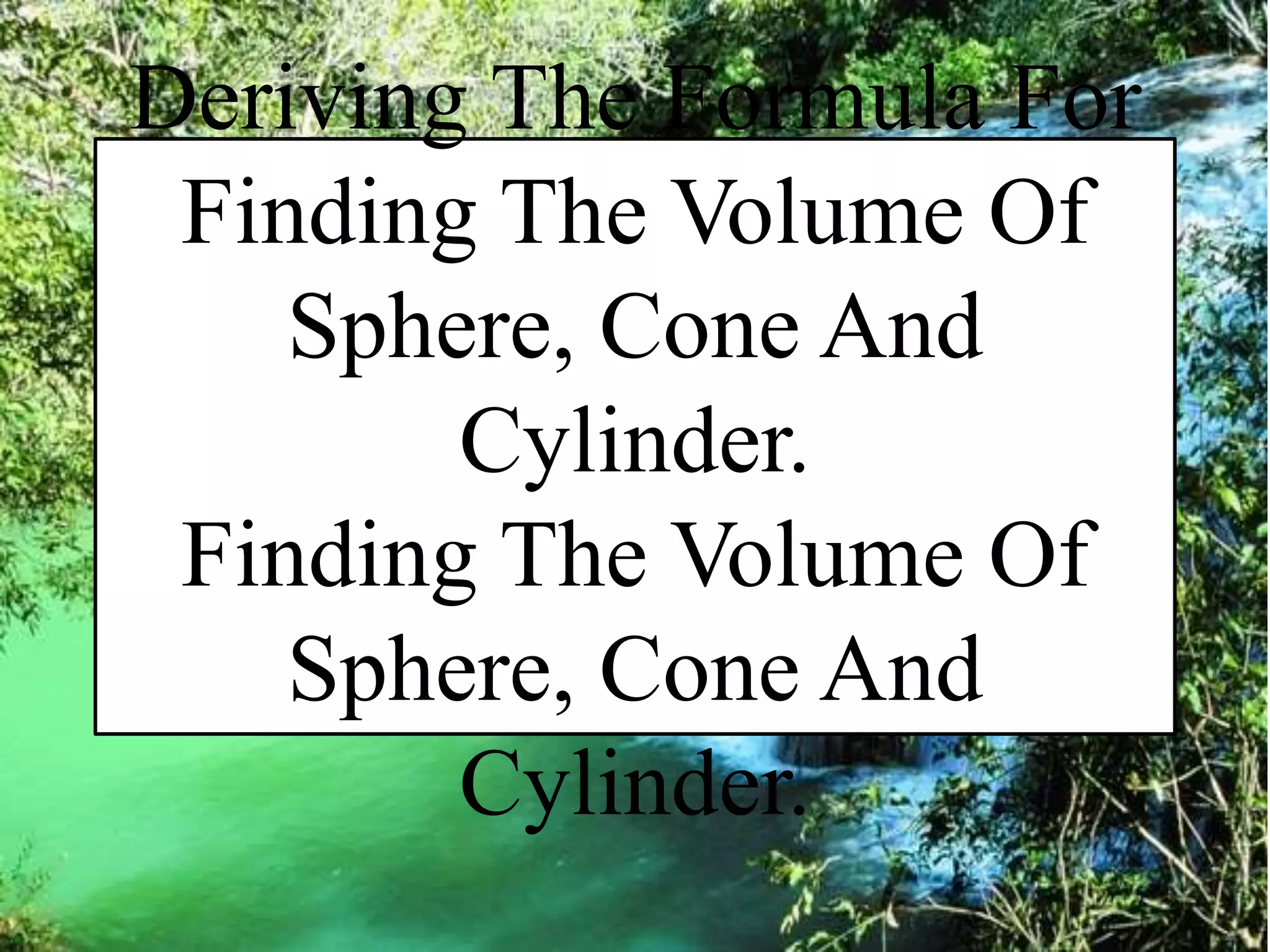 DFINDING THE VOLUME OF SPHERE, CONE, CYLINDER.pptx