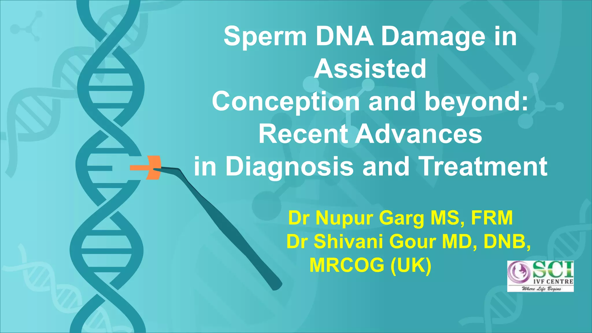 Sperm Dna Fragmentation Role In Natural And Assisted Conception