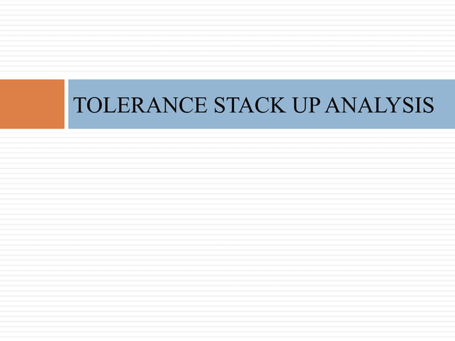tolerance stack up analysis | PPTX