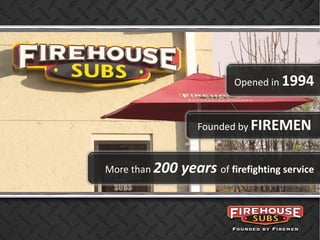 Firehouse Subs Company Overview, Franchise, Values, Images | PDF