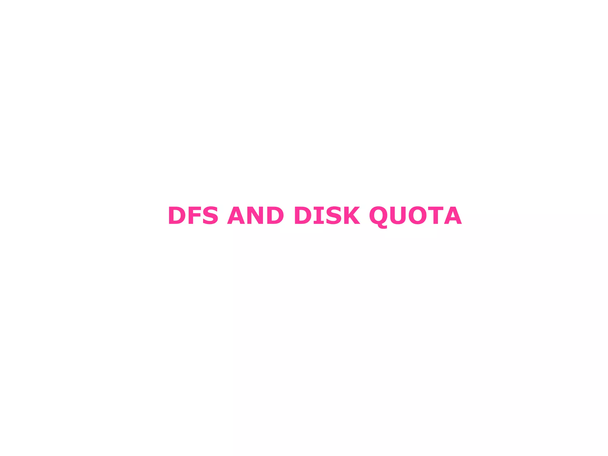 Dfs and disk quota | PPT
