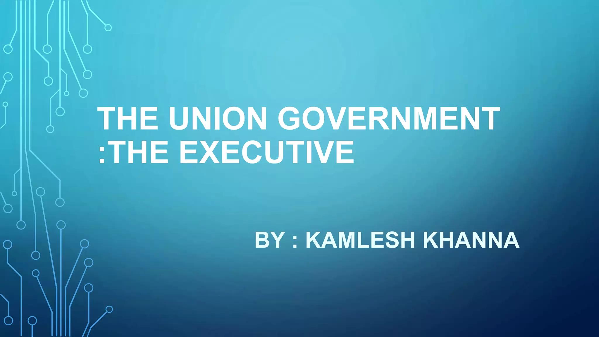 Class 8 chapter_19_the_union_executive_ppt | PPTX
