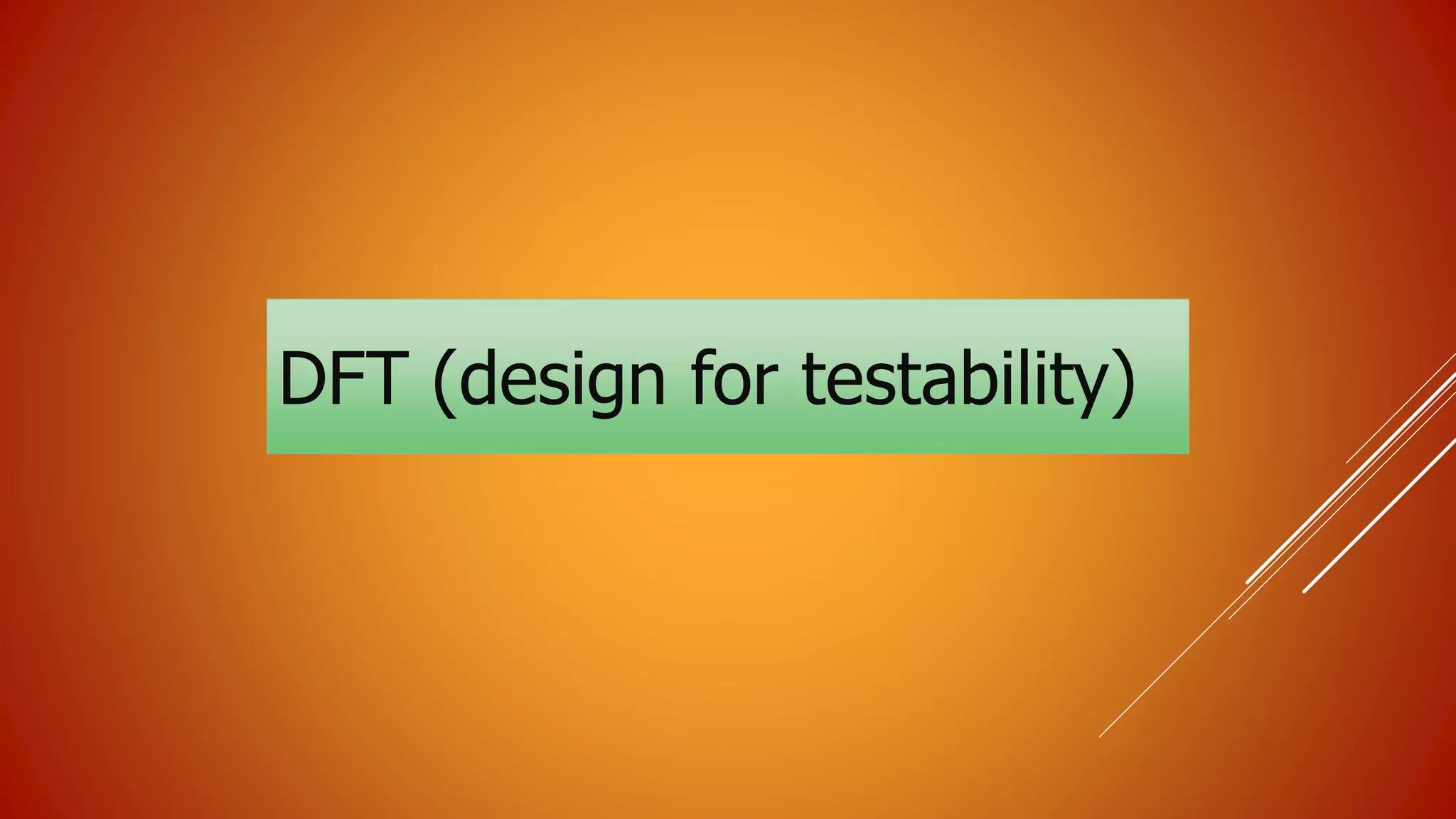 Dft (design for testability) | PPTX