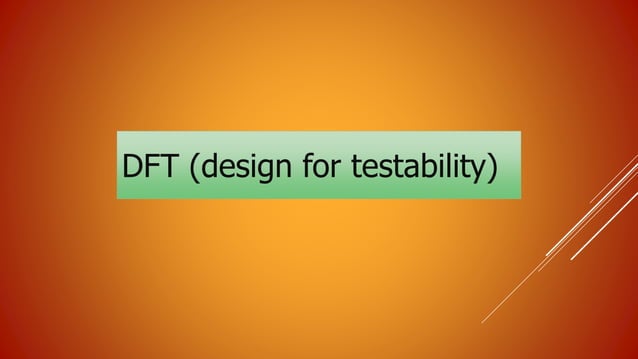 Dft (design for testability) | PPTX | Technology & Computing