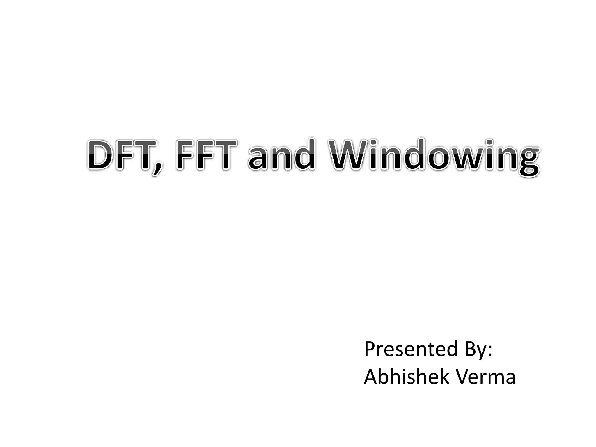 Dft,fft,windowing | PPT