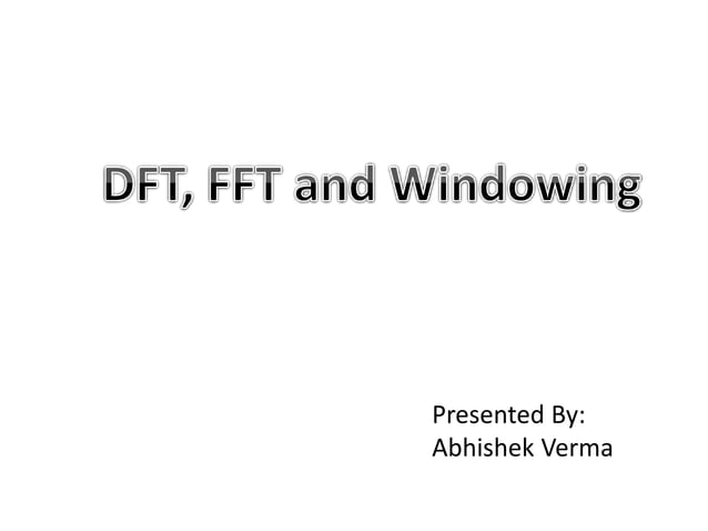 Dft,fft,windowing | PPT
