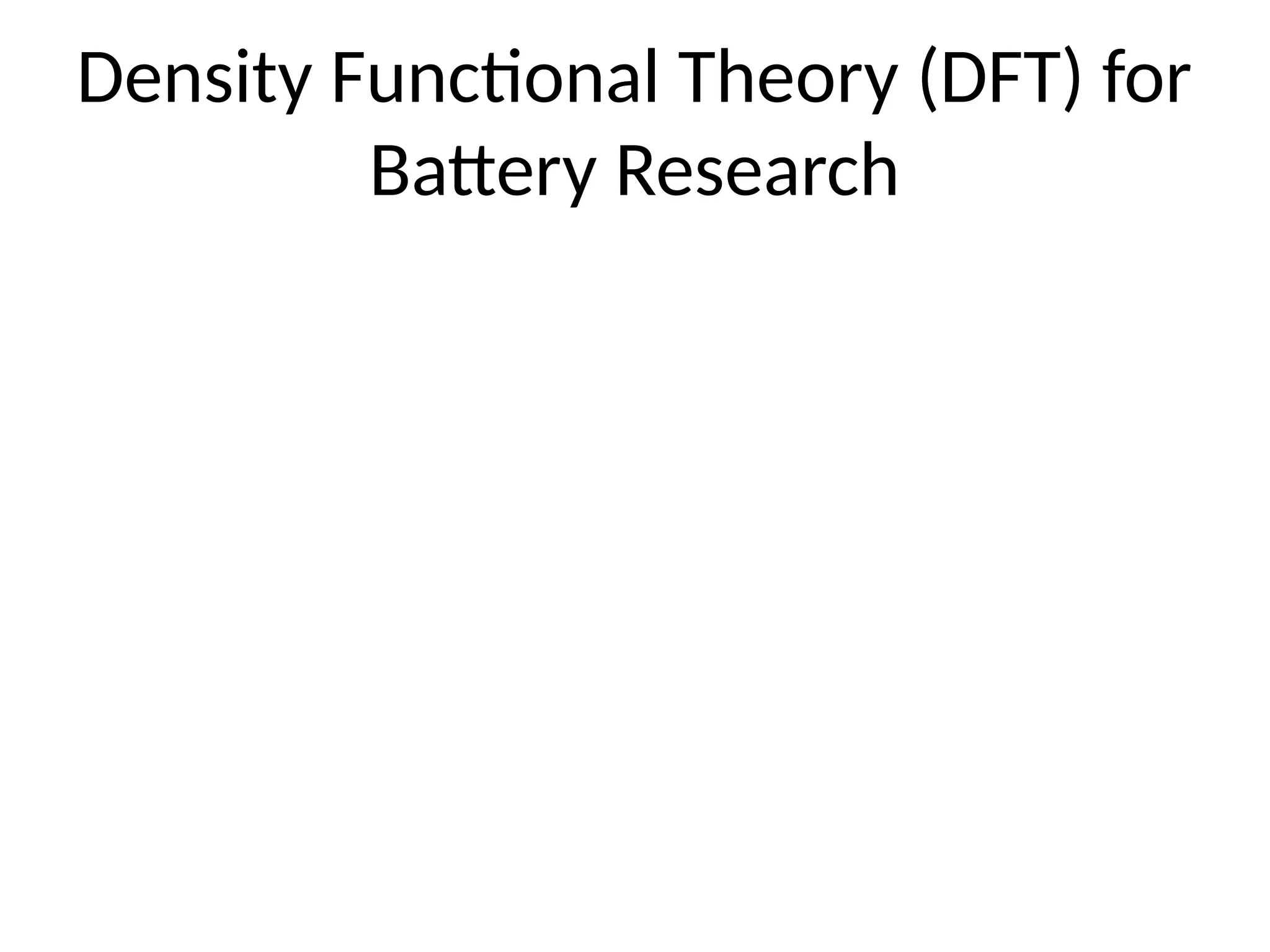 Density Functional Theory (DFT) for Battery Research | PPTX