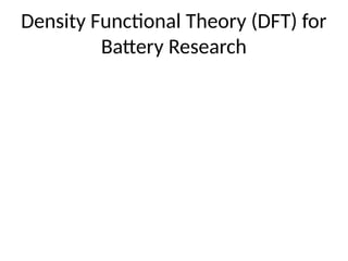 Density Functional Theory (DFT) for Battery Research | PPT