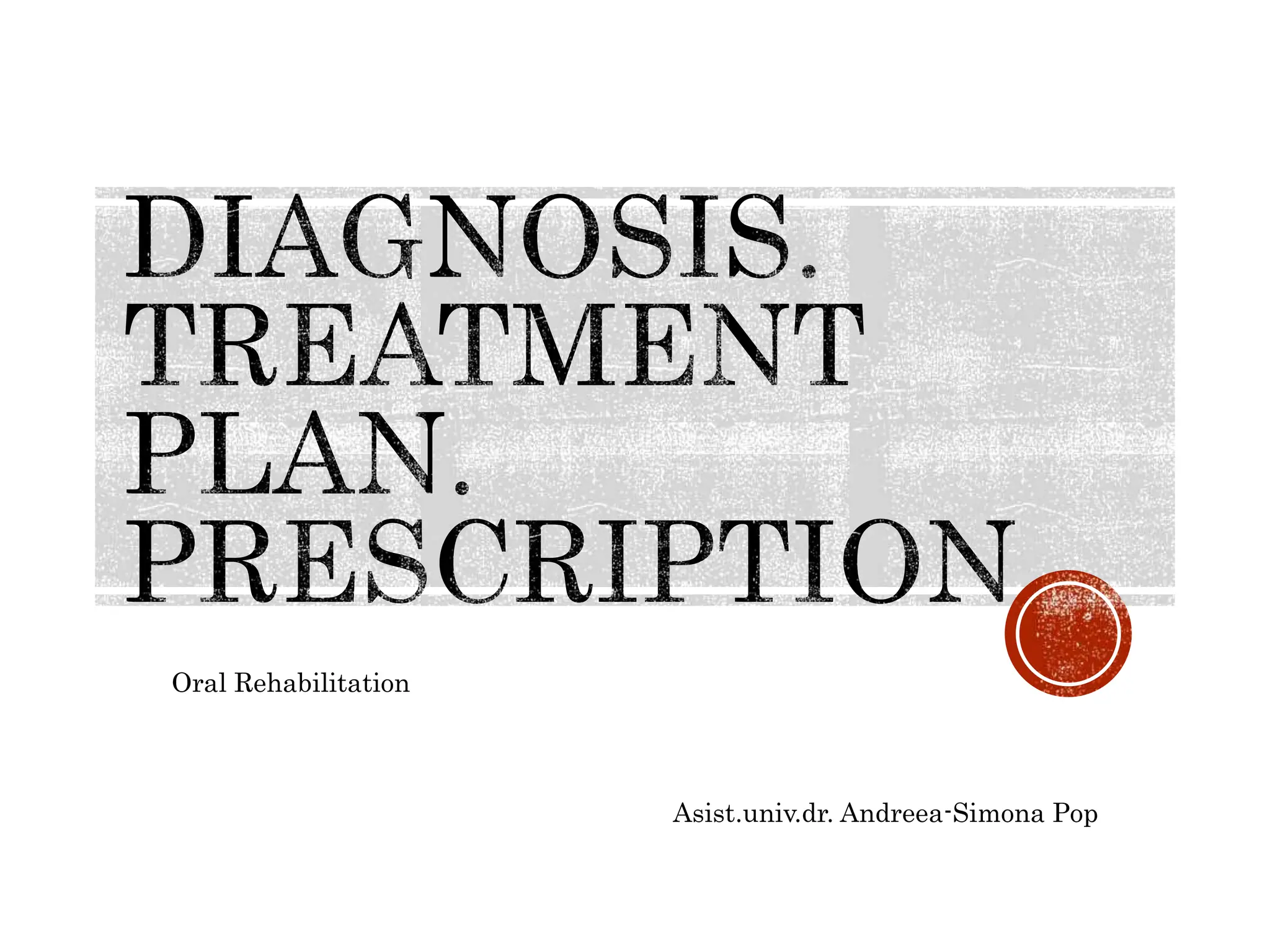 Diagnosis and treatment planning in Dentistry | PPTX