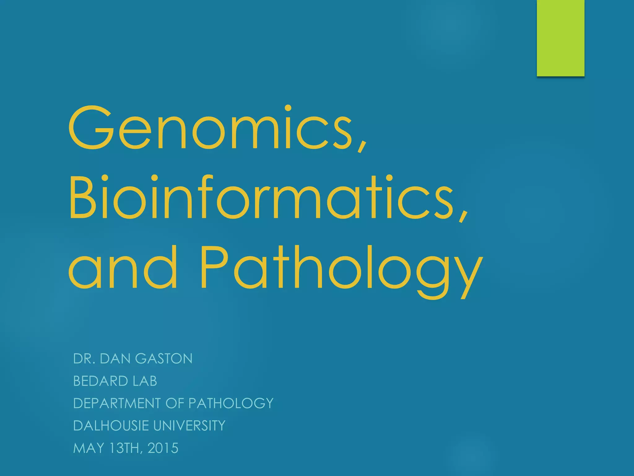 Genomics, Bioinformatics, and Pathology | PPT