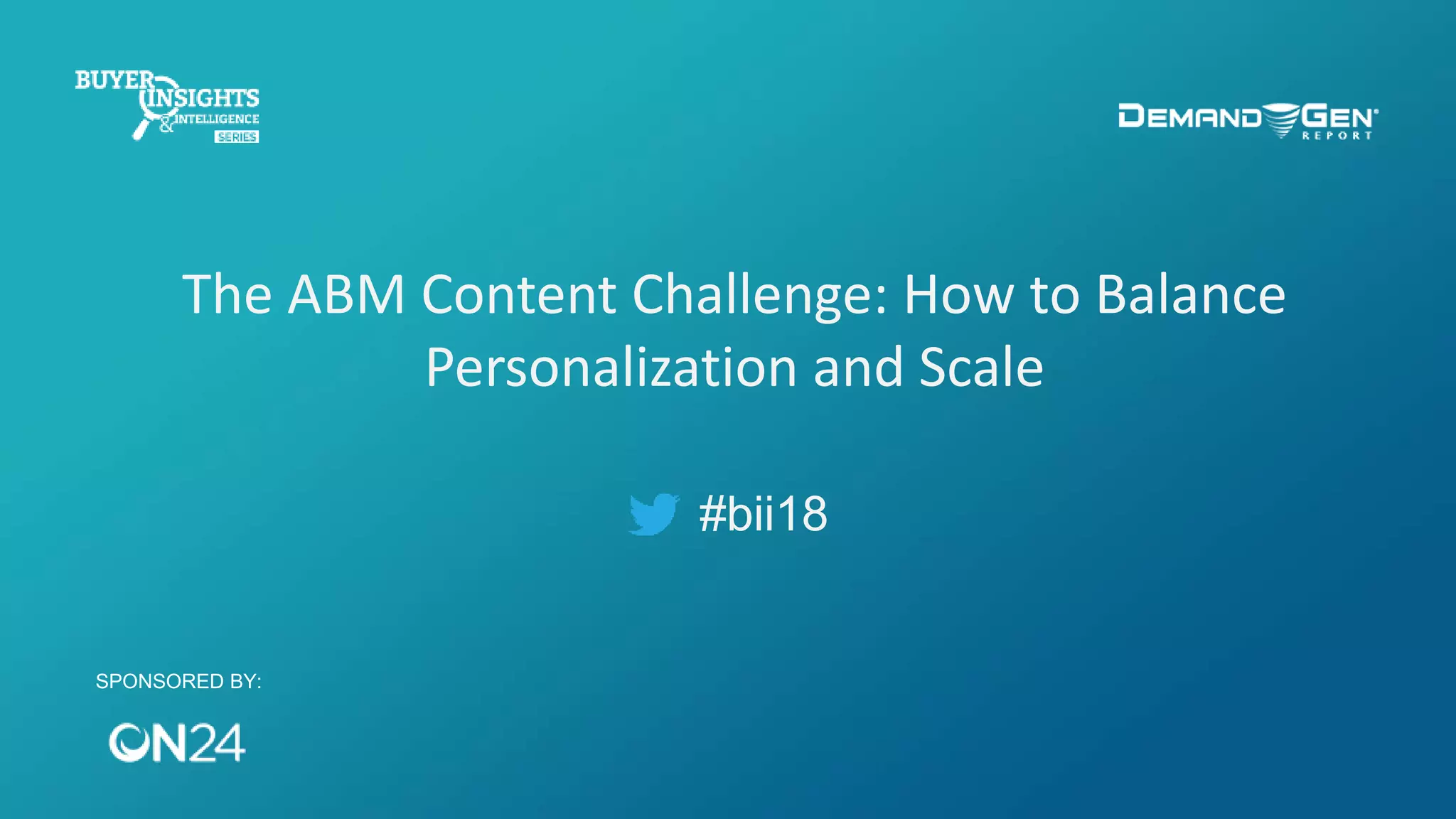 The ABM Content Challenge: How to Balance Personalization and Scale | PPT