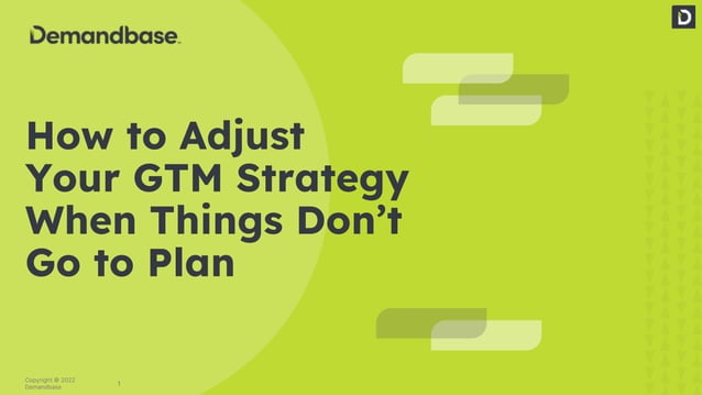 How to Adjust Your GTM Strategy When Things Don’t Go to Plan | PPT