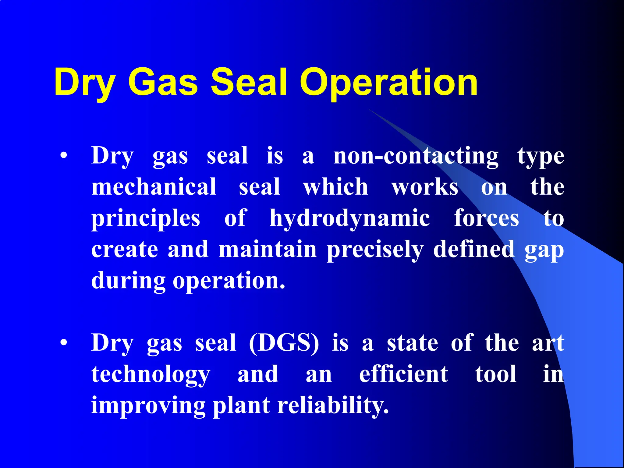 Working of Dry Gas Seal of compressor .ppt