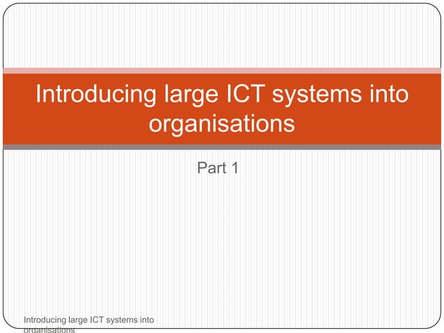 3.10 Introducing large ict systems into organisations | PPT