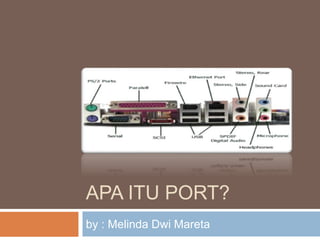 PENGERTIAN DAN FUNGSI PORT | PPTX