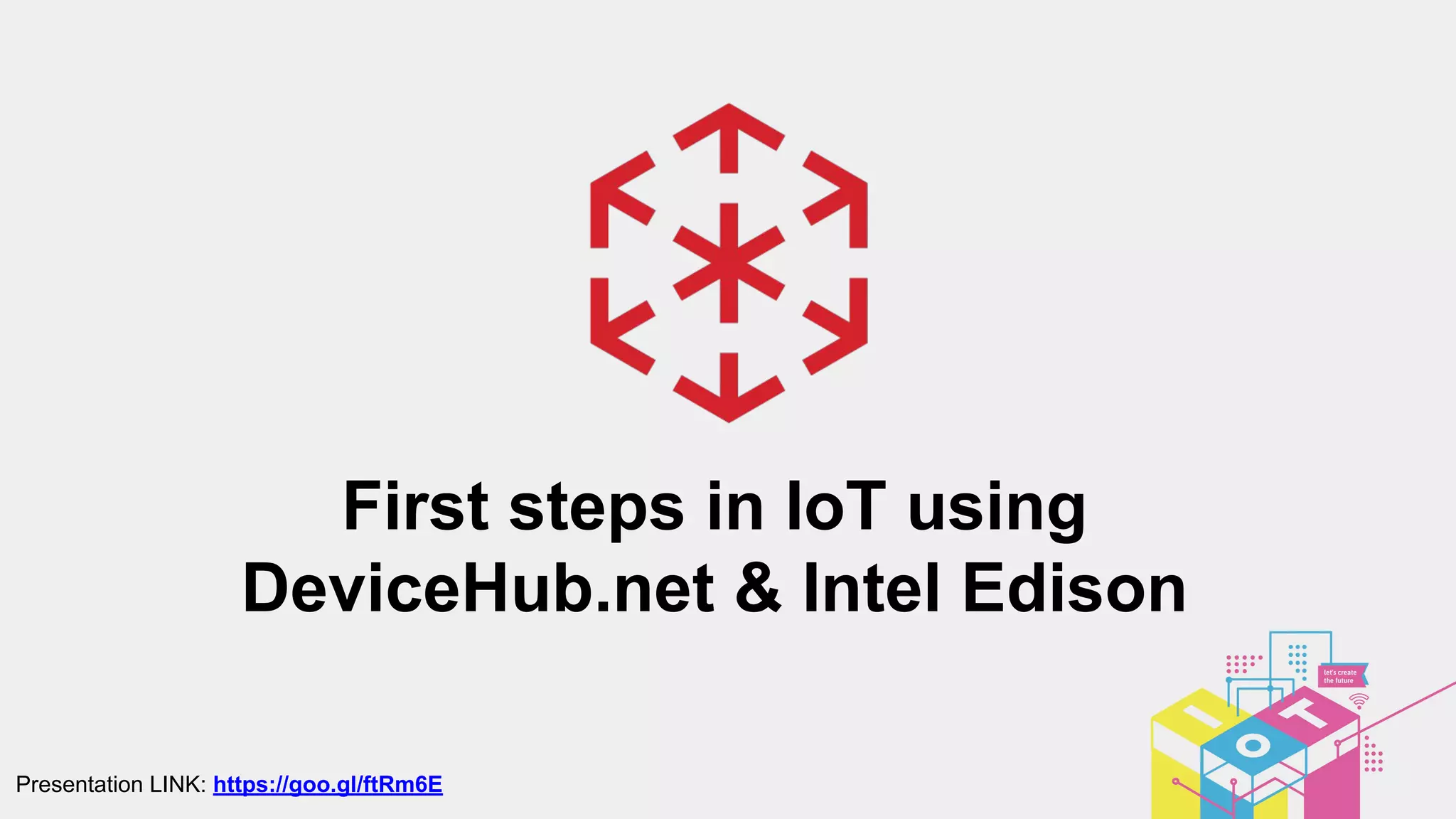 DeviceHub - First steps using Intel Edison | PPT | Free Download