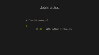 Packaging in packaging: dh-virtualenv | PPT