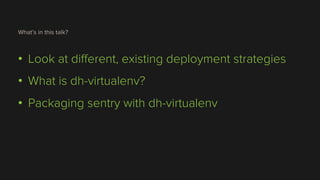 Packaging in packaging: dh-virtualenv | PPT