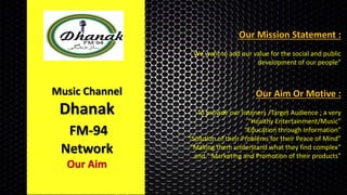 Dhanak fm 94 presentation - master file | PPT
