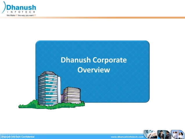 Dhanush corporate presentation | PDF