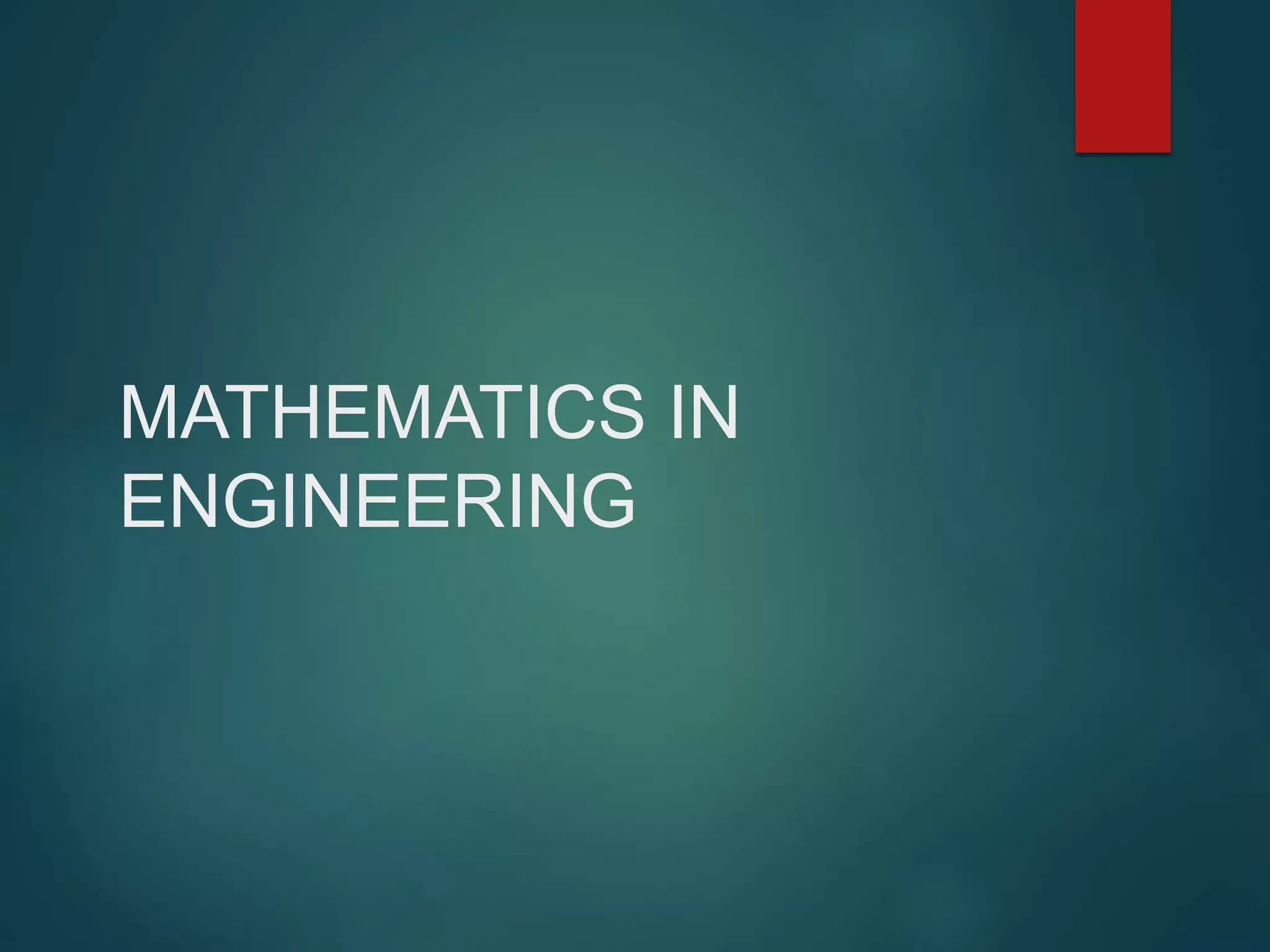 Role of mathematics in science and engineering | PPTX