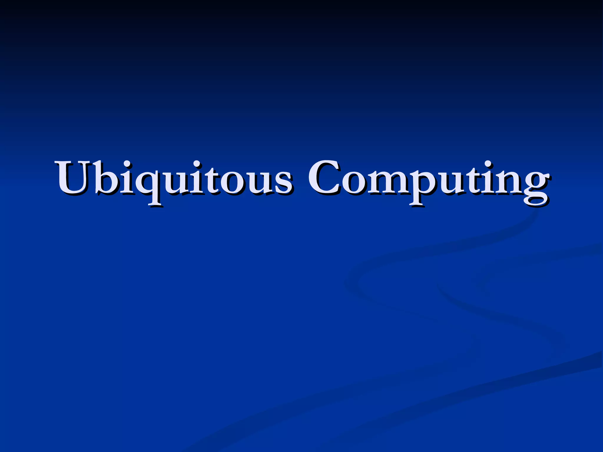 Introduction to Ubiquitous Computing | PPT | Computing | Technology & Computing