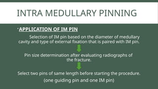 Intra medullary pinning and ancillary orthopedic techniques in dogs | PPTX