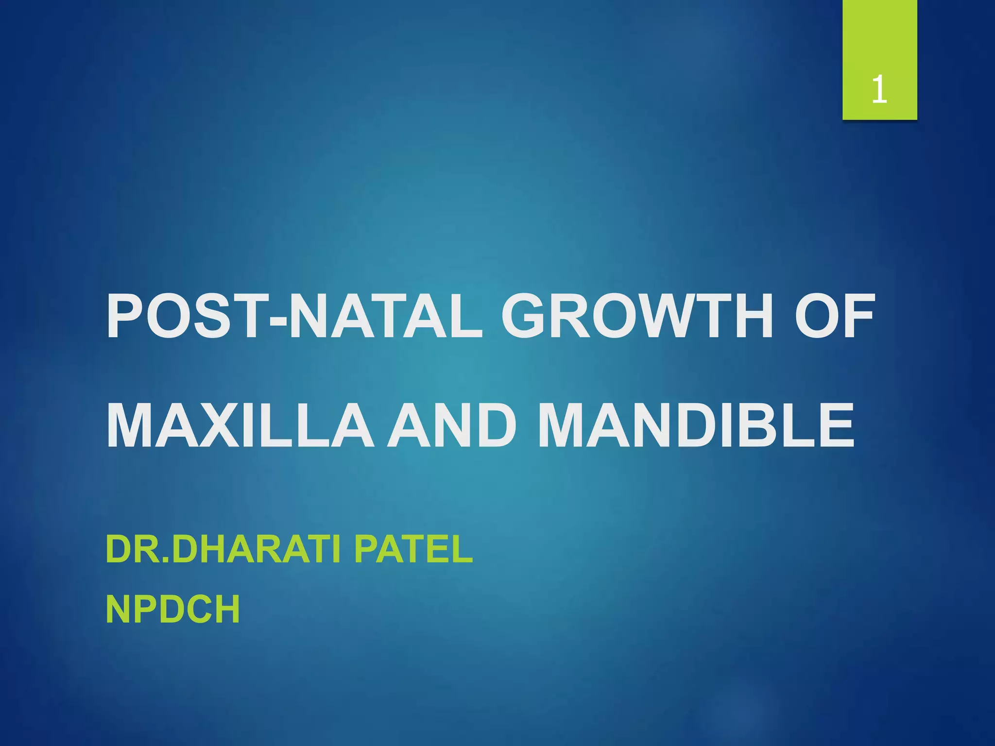 Post-natal Growth of Maxilla and Mandible | PPT