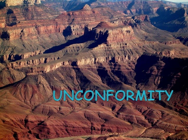 UNCONFORMITY BY DHARMESH | PPTX | Geology | Science