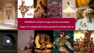 DHAROHAR.pptx History and heritage of india | PPTX