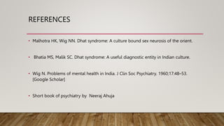 Dhat syndrome psychiatry for Ug students ppt | PPTX