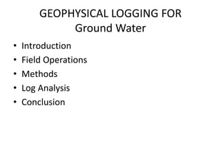 Down-hole logging in brief | PPTX