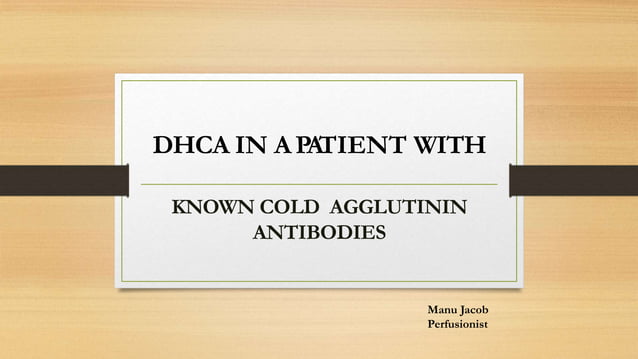 DHCA-in-a-Patient-with-Known-Cold-Agglutinin-Antibodies | PPTX