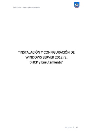 Manual de Instalación y Configuración de Dhcp y Enrutamiento WS2012R2 | PDF