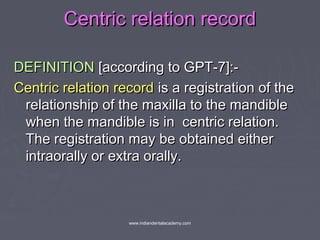 centric relation recording in edentulous pateints /certified fixed ...