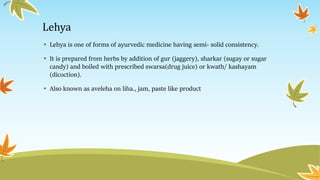 LEHYA - AYURVEDA PREPARATION | PPTX